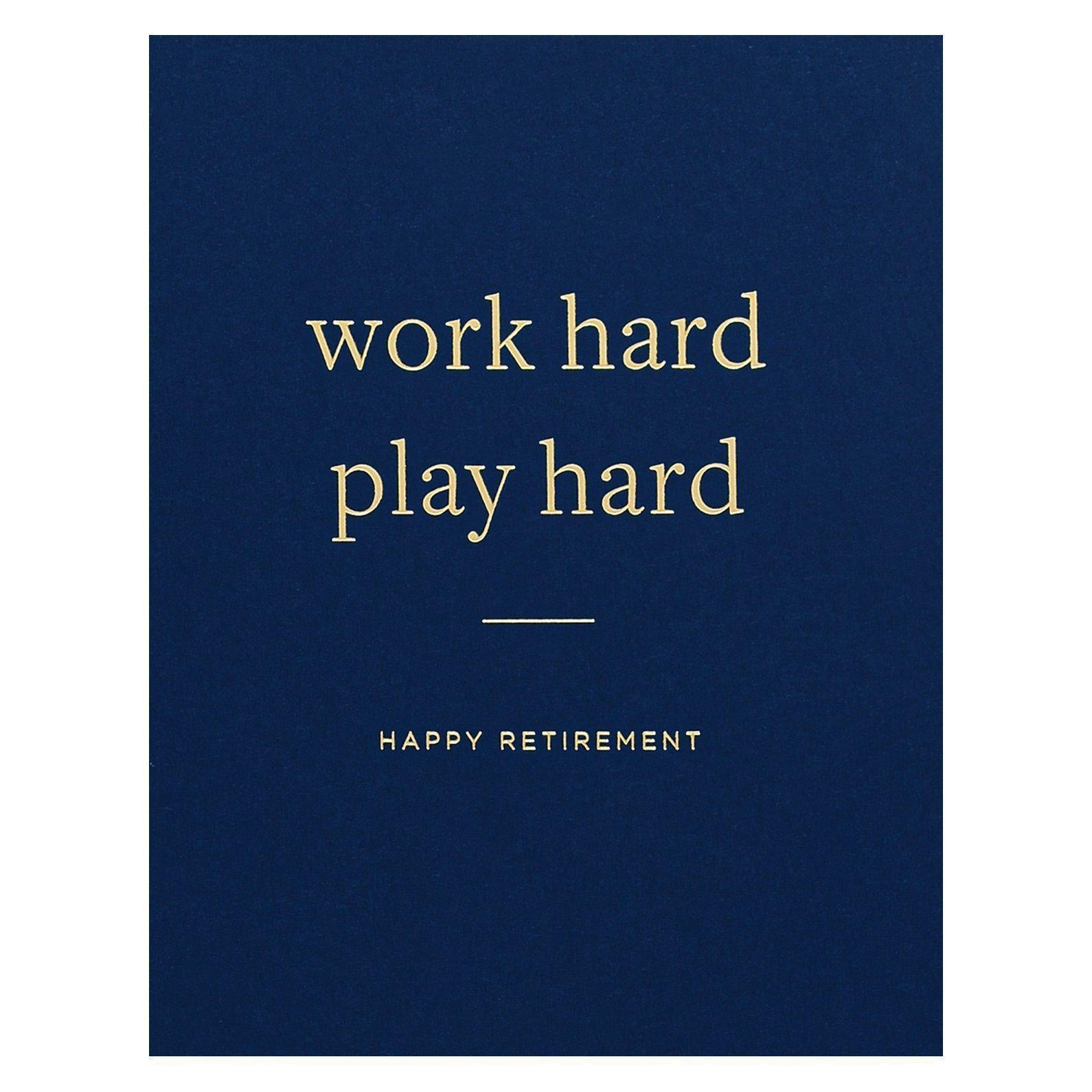 Smitten On Paper Work Hard Play Hard Retirement Card